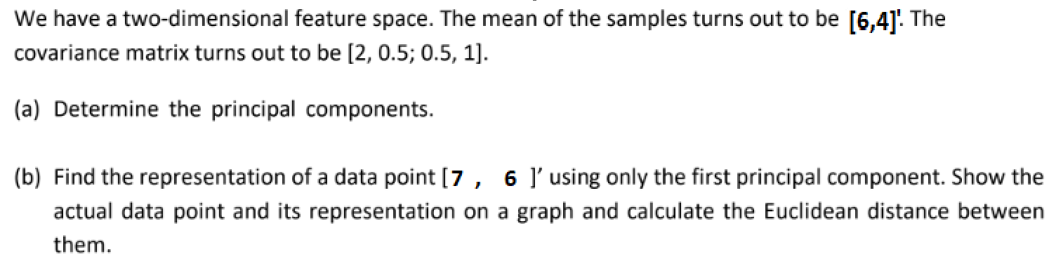 Solved We have a two-dimensional feature space. The mean of | Chegg.com