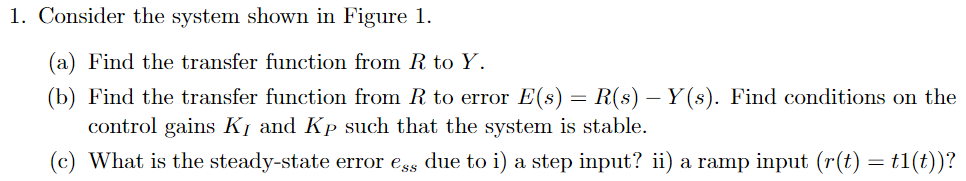 Solved 1. Consider the system shown in Figure 1. (a) Find | Chegg.com