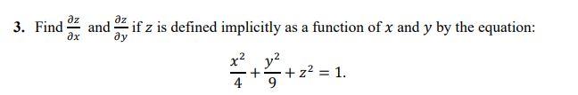 Solved 3. Find ∂x∂z and ∂y∂z if z is defined implicitly as a | Chegg.com