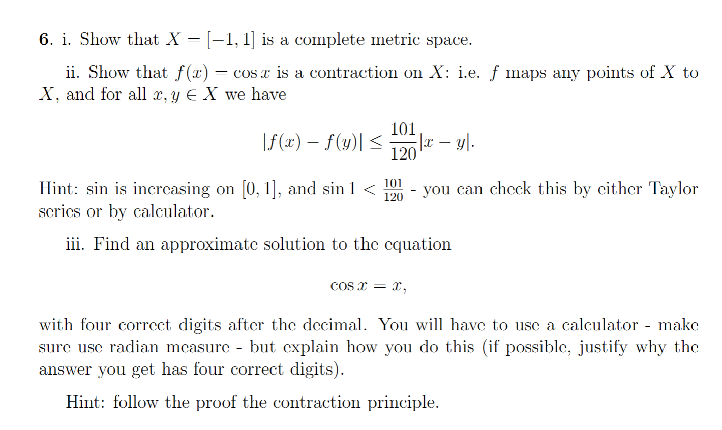 Solved 6. i. Show that X=[−1,1] is a complete metric space. | Chegg.com