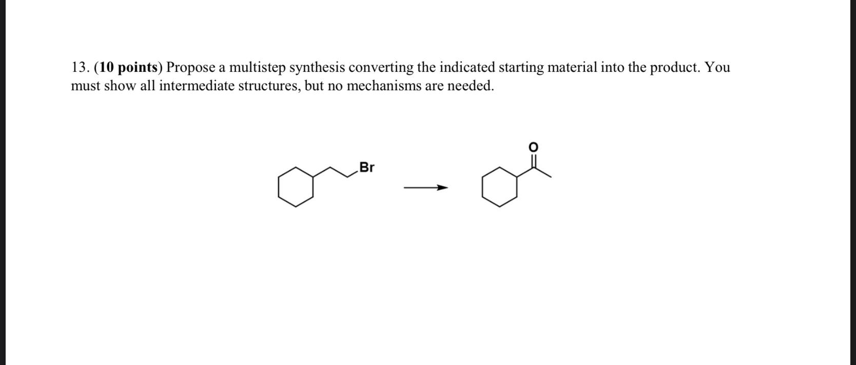 Solved 13. (10 points) Propose a multistep synthesis | Chegg.com