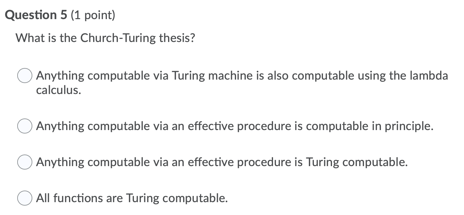 Solved Question 5 (1 point) What is the Church-Turing | Chegg.com