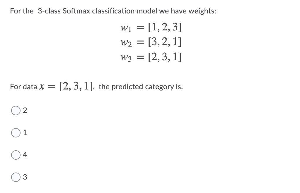 Solved For the 3-class Softmax classification model we have | Chegg.com