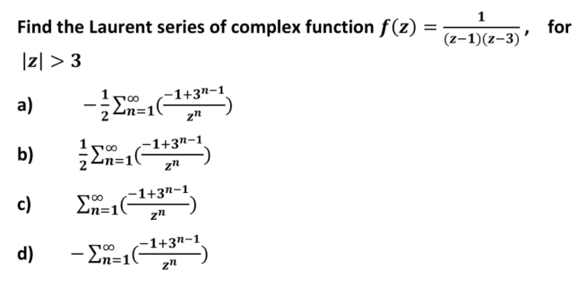 Solved - 1 (2-1)(x-3) Find the Laurent series of complex | Chegg.com