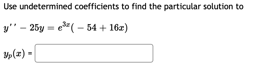 Solved Use undetermined coefficients to find the particular | Chegg.com