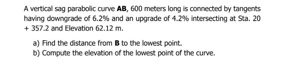 Solved A vertical sag parabolic curve AB, 600 meters long is | Chegg.com
