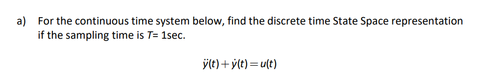 Solved a) For the continuous time system below, find the | Chegg.com