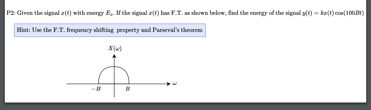 Solved P2: Given the signal x(t) with energy Ex. If the | Chegg.com
