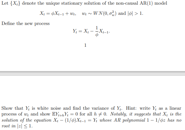 Solved Xt=ϕXt−1+wt,wt∼WN(0,σw2) and ∣ϕ∣>1. Define the new | Chegg.com