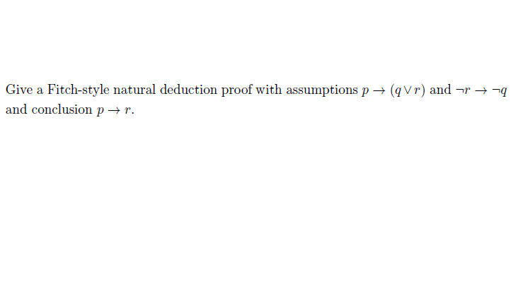 Solved Give a Fitch-style natural deduction proof with | Chegg.com