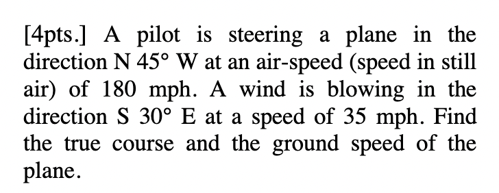 Solved [4pts.] A pilot is steering a plane in the direction | Chegg.com