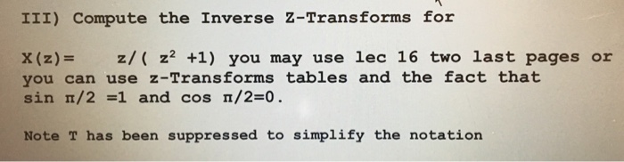 Solved Compute the Inverse Z-Transforms for x (z) = z/(z^2 | Chegg.com