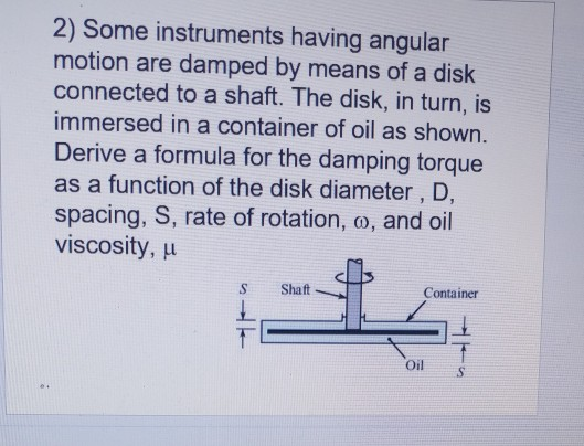 Solved 2) Some instruments having angular motion are damped | Chegg.com