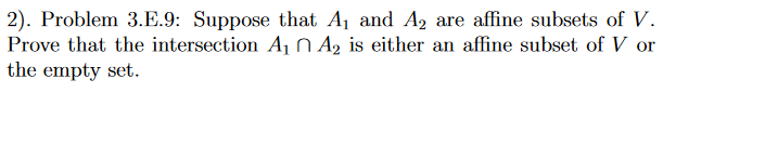 Solved 2). Problem 3.E.9: Suppose that A1 and A, are affine | Chegg.com