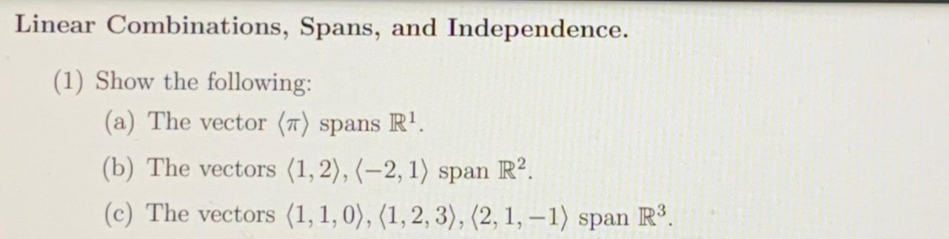 Solved Linear Combinations, Spans, and Independence. (1) | Chegg.com