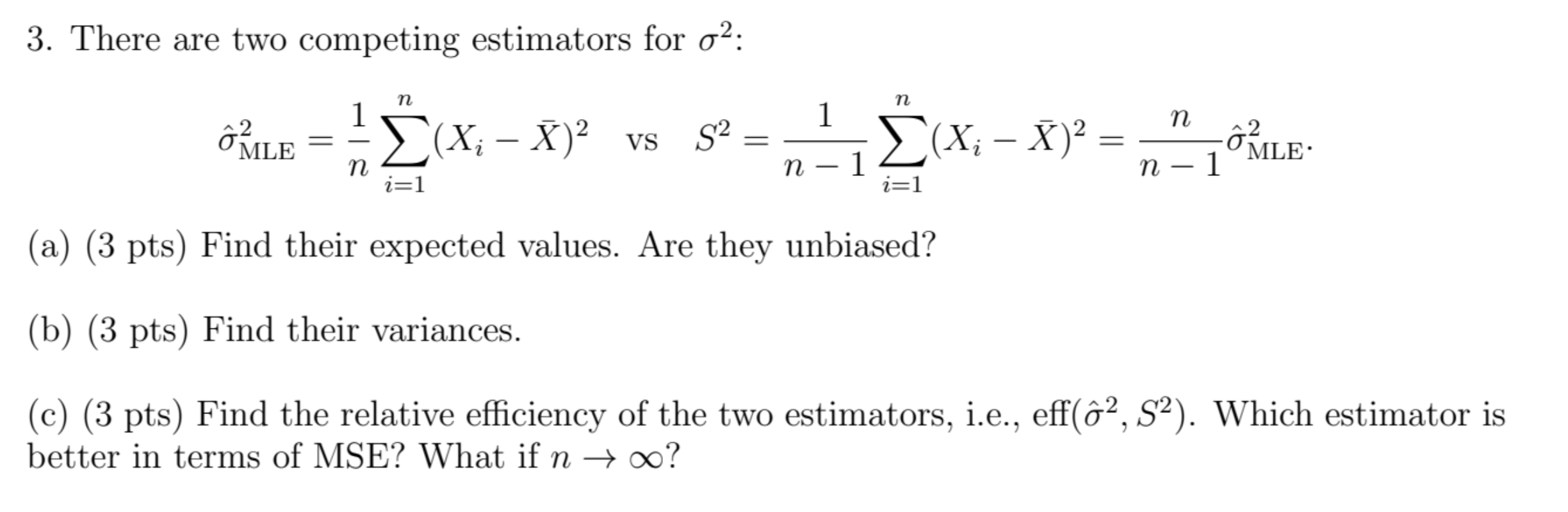 Solved 3. There are two competing estimators for o: n (X; – | Chegg.com
