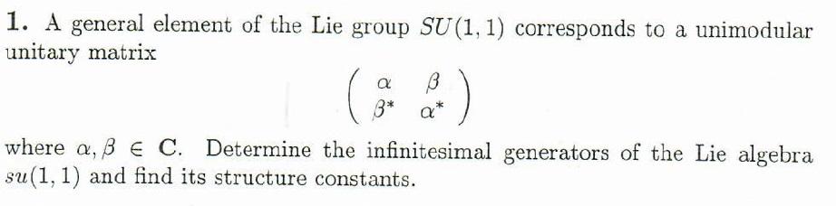 Solved 1. A general element of the Lie group SU(1,1) | Chegg.com