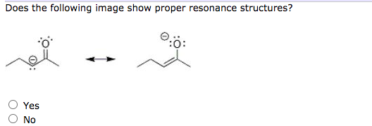 Solved Does the following image show proper resonance | Chegg.com
