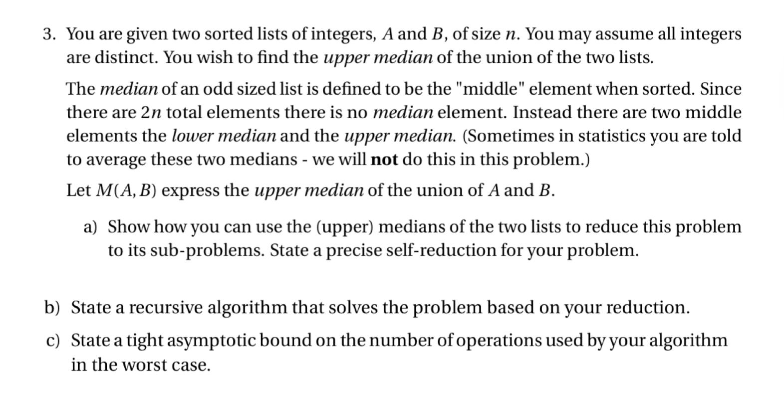 Solved 3. You are given two sorted lists of integers, A and | Chegg.com