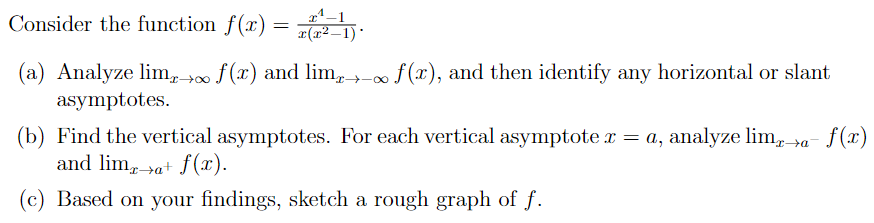 Solved Consider the function f(x)=x(x2−1)x4−1. (a) Analyze | Chegg.com