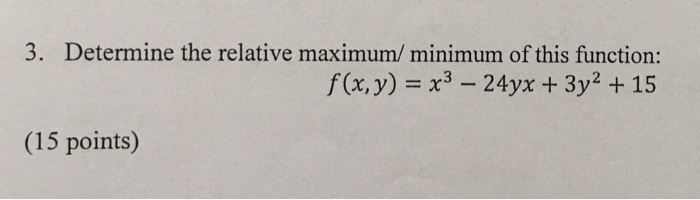 Solved 3 Determine The Relative Maximum Minimum Of This