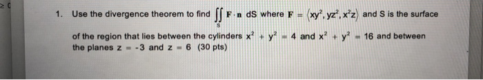 Solved 1. Use the divergence theorem to find | | F-n dS | Chegg.com