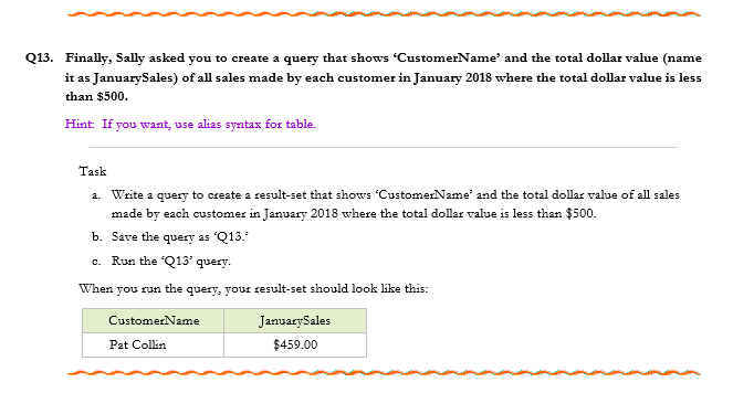 Q13. Finally, Sally asked you to create a query that | Chegg.com