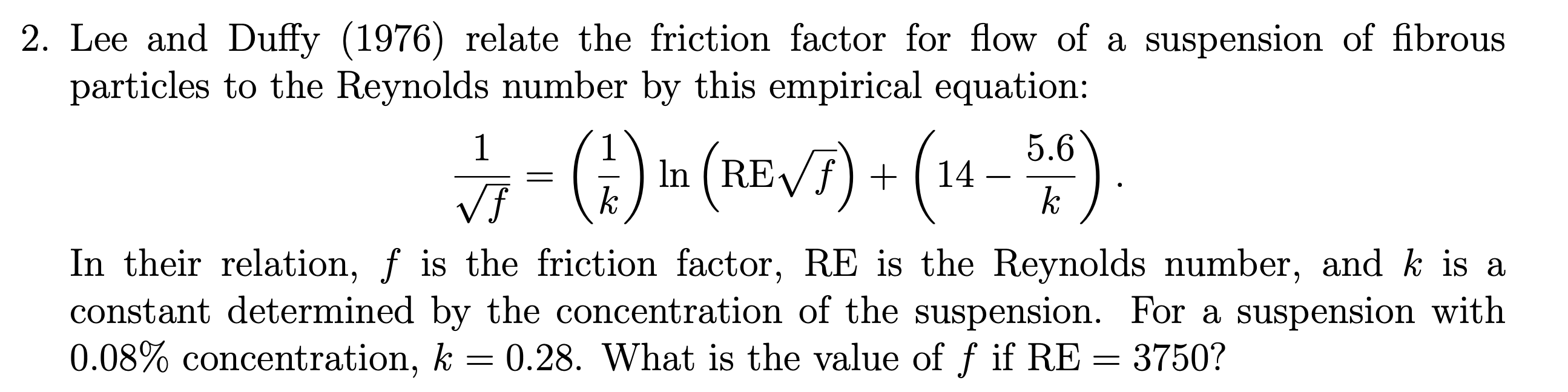 Solved 2. Lee and Duffy (1976) relate the friction factor | Chegg.com