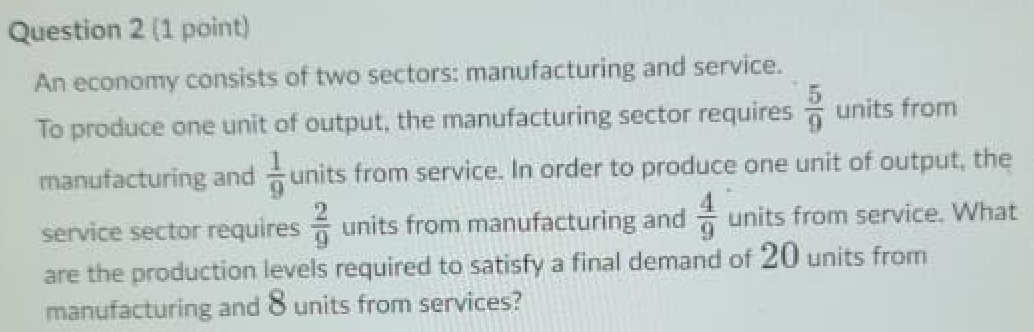 Solved Question 2 (1 point) An economy consists of two | Chegg.com