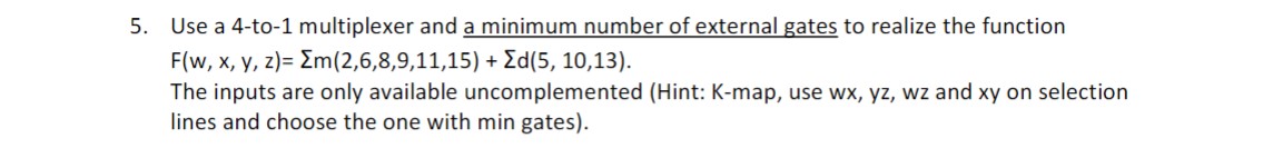 Solved Use a 4-to-1 multiplexer and a minimum number of | Chegg.com