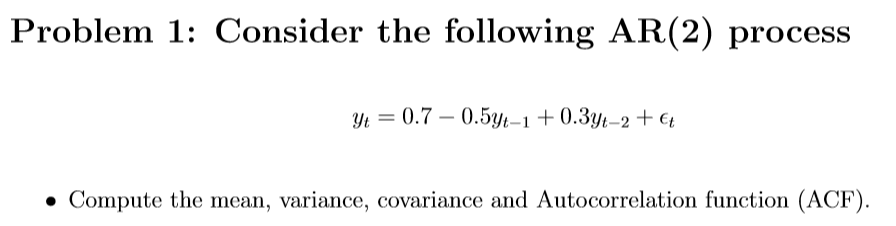 Solved Problem 1: Consider the following AR(2) process | Chegg.com