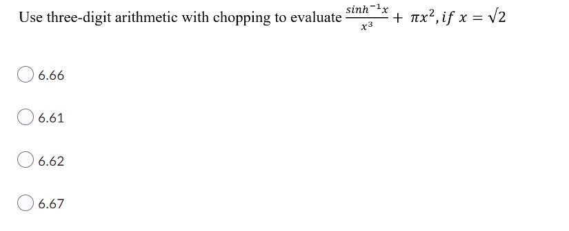 Solved Use three-digit arithmetic with chopping to evaluate | Chegg.com