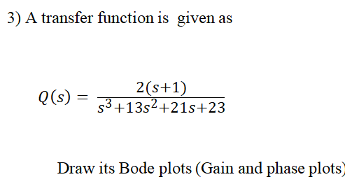 Solved 3) A transfer function is given as | Chegg.com