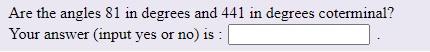 Solved Are the angles 81 in degrees and 441 in degrees | Chegg.com