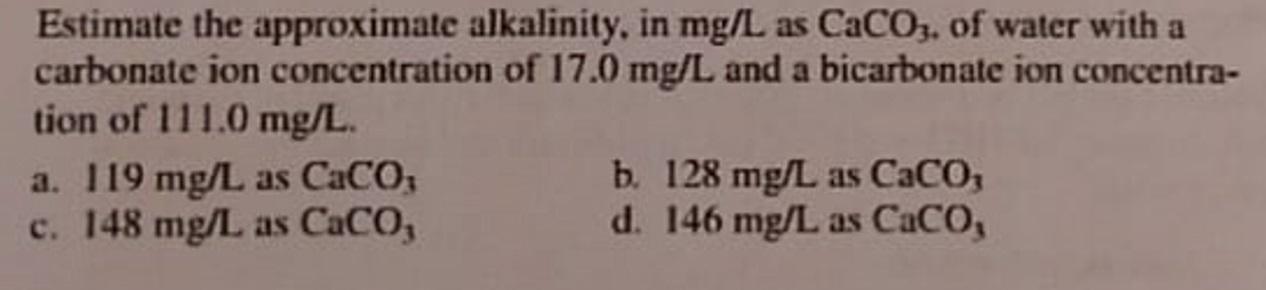 Solved Estimate the approximate alkalinity, in mg/L as | Chegg.com