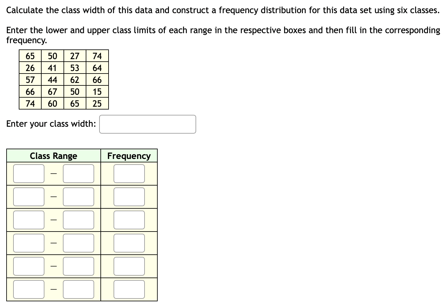 Solved Calculate the class width of this data and construct | Chegg.com
