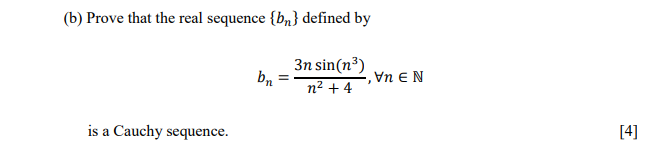 Solved (b) Prove that the real sequence {bn} defined by bn | Chegg.com