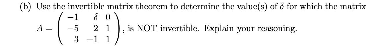 Solved (b) Use the invertible matrix theorem to determine | Chegg.com