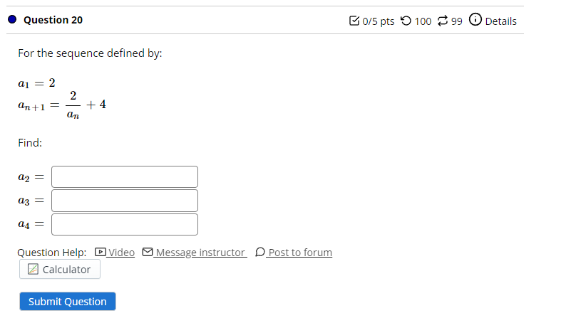 Solved For the sequence defined by: a1=2an+1=an2+4 Find: a2= | Chegg.com