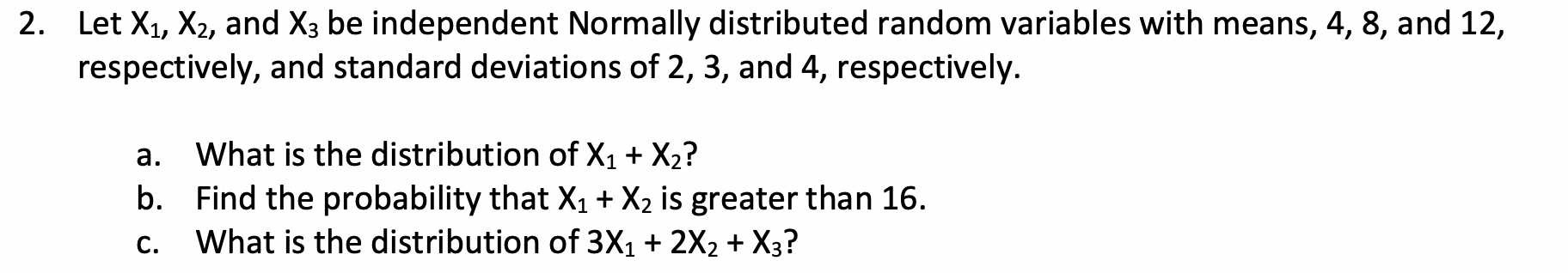 Solved Let X1,X2, and X3 be independent Normally distributed | Chegg.com