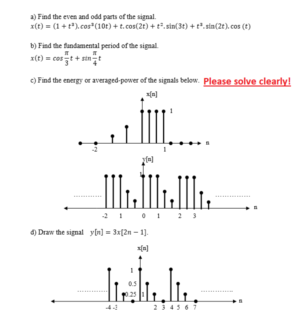 Solved a) Find the even and odd parts of the signal. x(t) = | Chegg.com