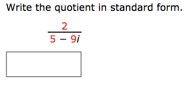 Solved Write the quotient in standard form. 2 5-9i | Chegg.com