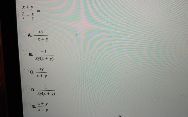 Solved --x + y -1 xy(x + y) xy x+y xy(x + y) O Exty x - y | Chegg.com