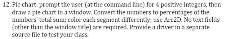 Solved 12. Pie chart: prompt the user (at the command line) | Chegg.com
