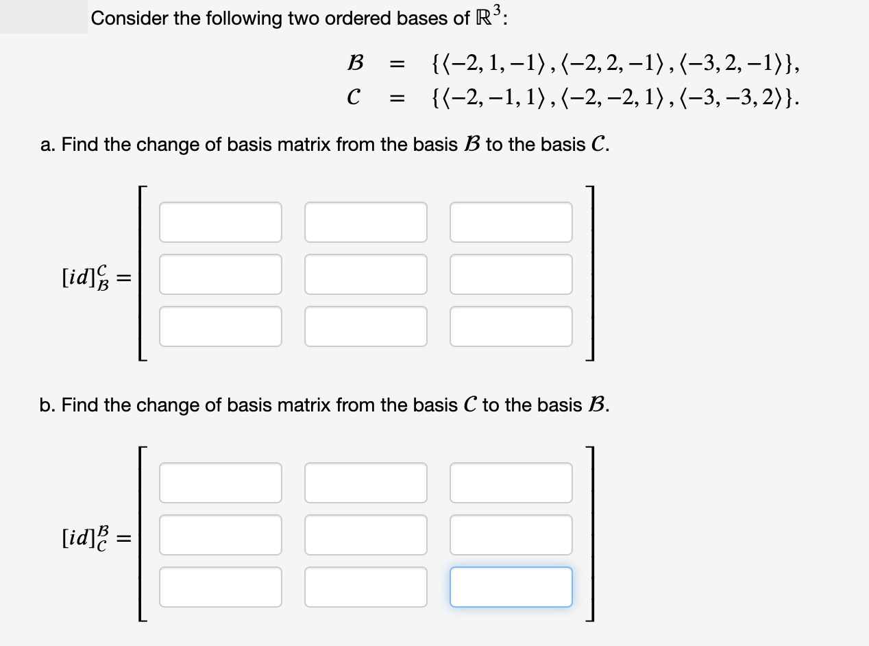 Solved Consider the following two ordered bases of R3: B = | Chegg.com