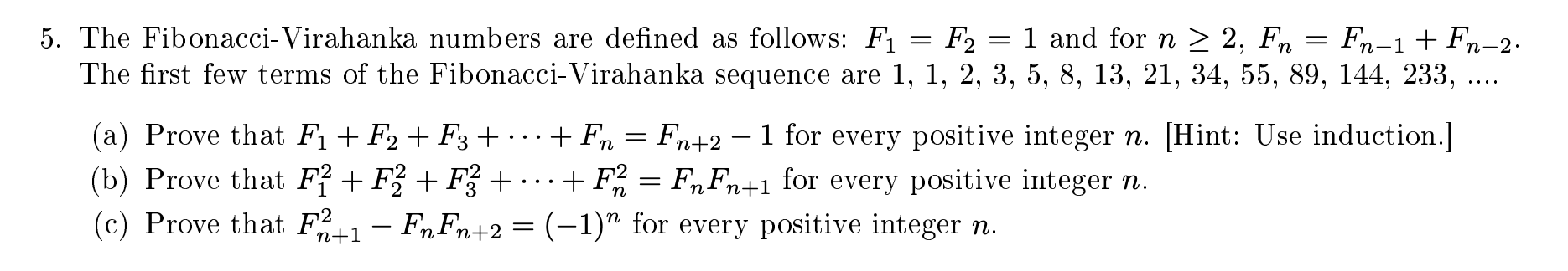 Solved = 7 2 5. The Fibonacci-Virahanka numbers are defined | Chegg.com