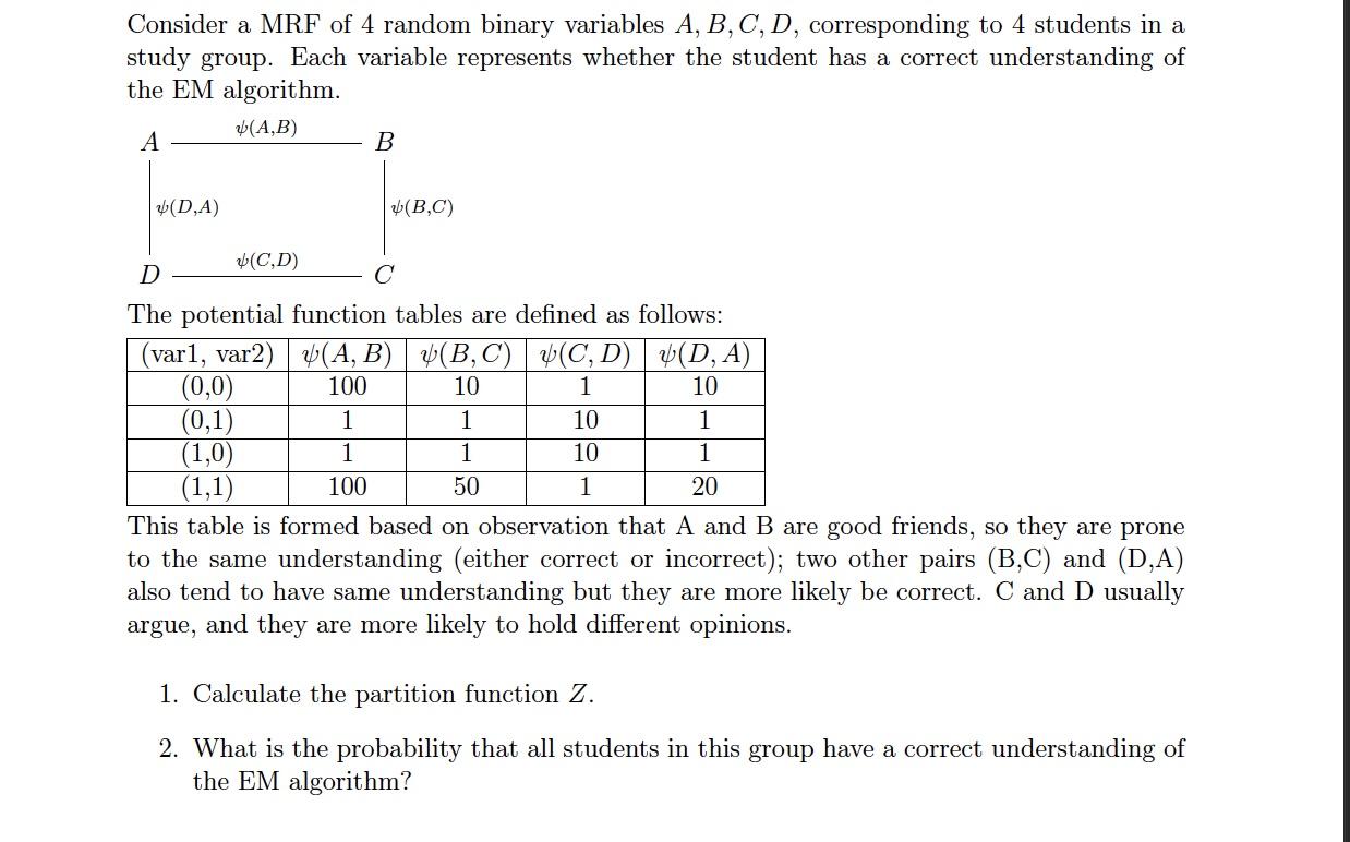 Solved Consider a MRF of 4 random binary variables A, B, C, | Chegg.com