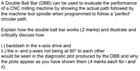 Solved A Double Ball Bar (DBB) can be used to evaluate the | Chegg.com