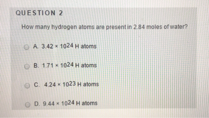 Solved QUESTION 2 How many hydrogen atoms are present in | Chegg.com