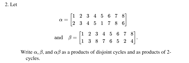 Solved 2. Let α= and β[1223344551677886]=[1123384756657284]. | Chegg.com